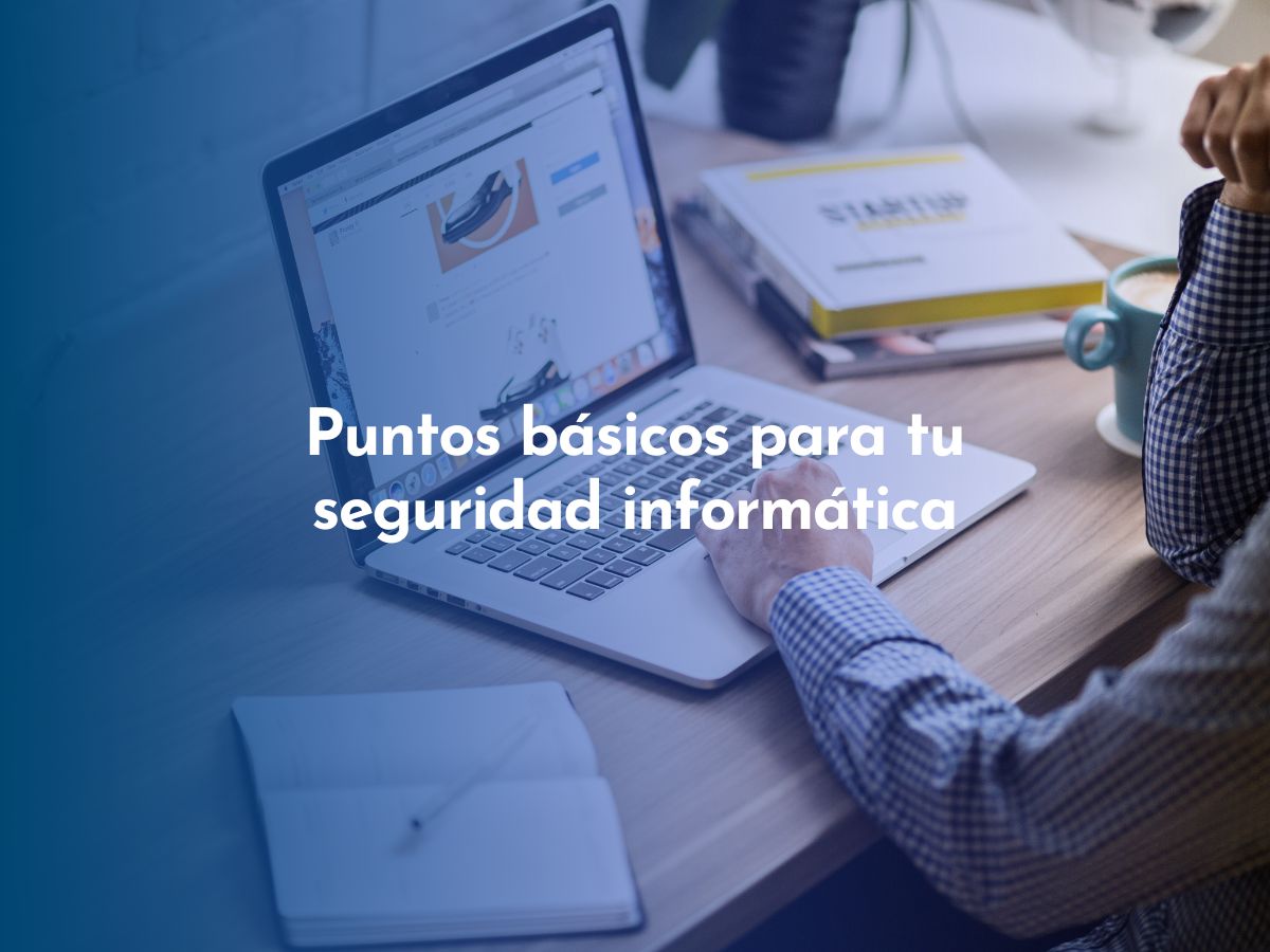Puntos básicos para tu seguridad informática - ADPMX
