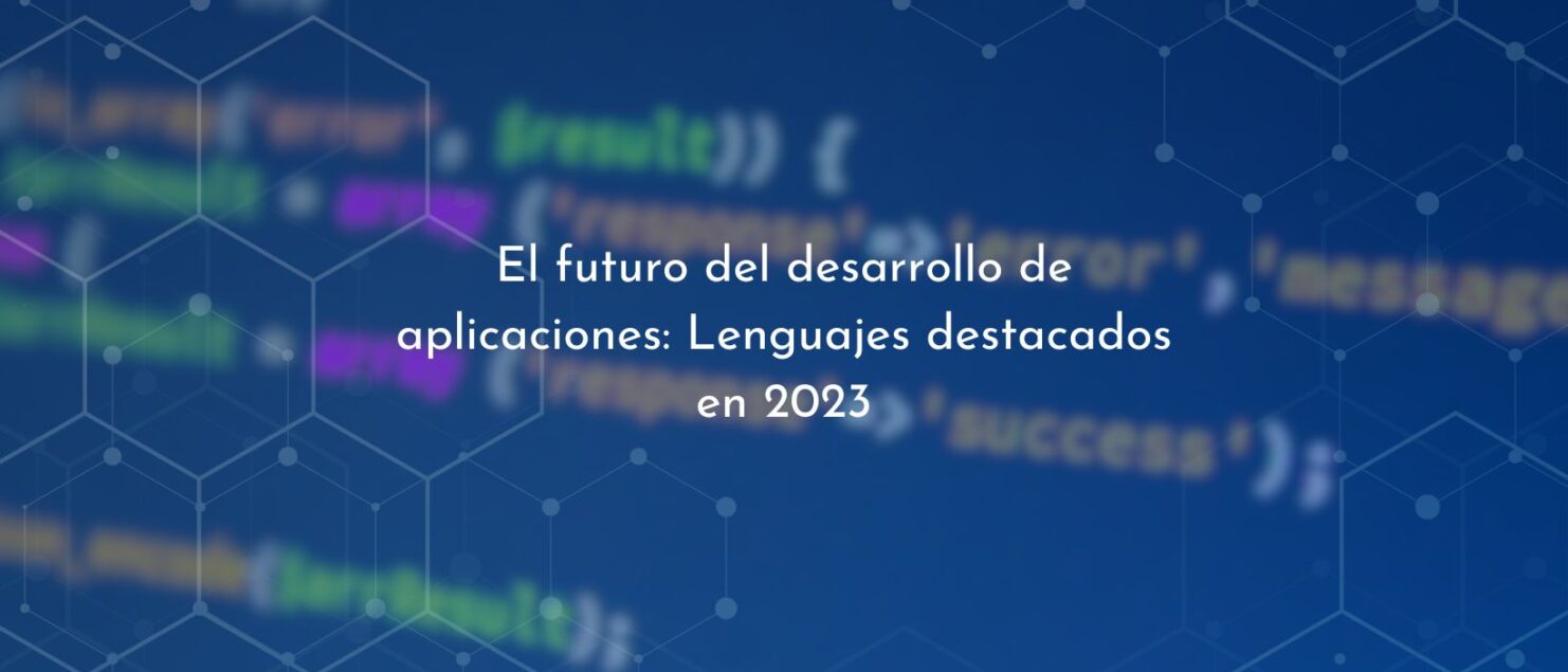 Lenguajes clave en el desarrollo de aplicaciones 2023 - ADPMX